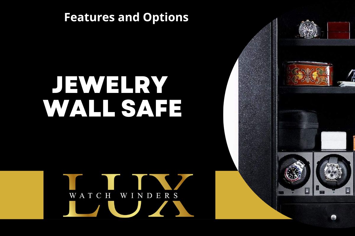 Jewelry Wall Safe - Features and Options - LUX Watch Winders